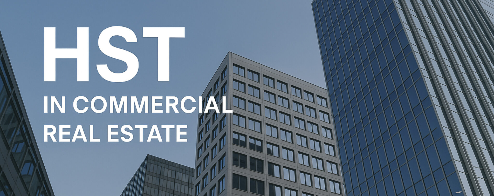 HST & A Commercial Real Estate Purchase - CommercialSource.ca
